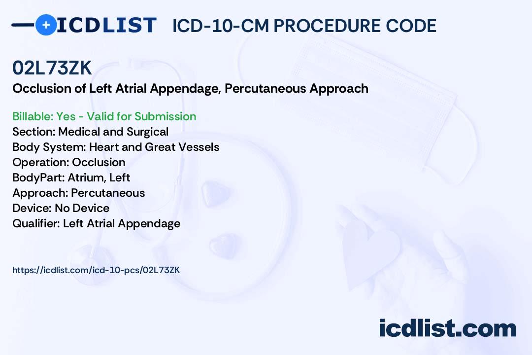 ICD-10-PCS Procedure Code 02L73ZK - Occlusion of Left Atrial Appendage ...