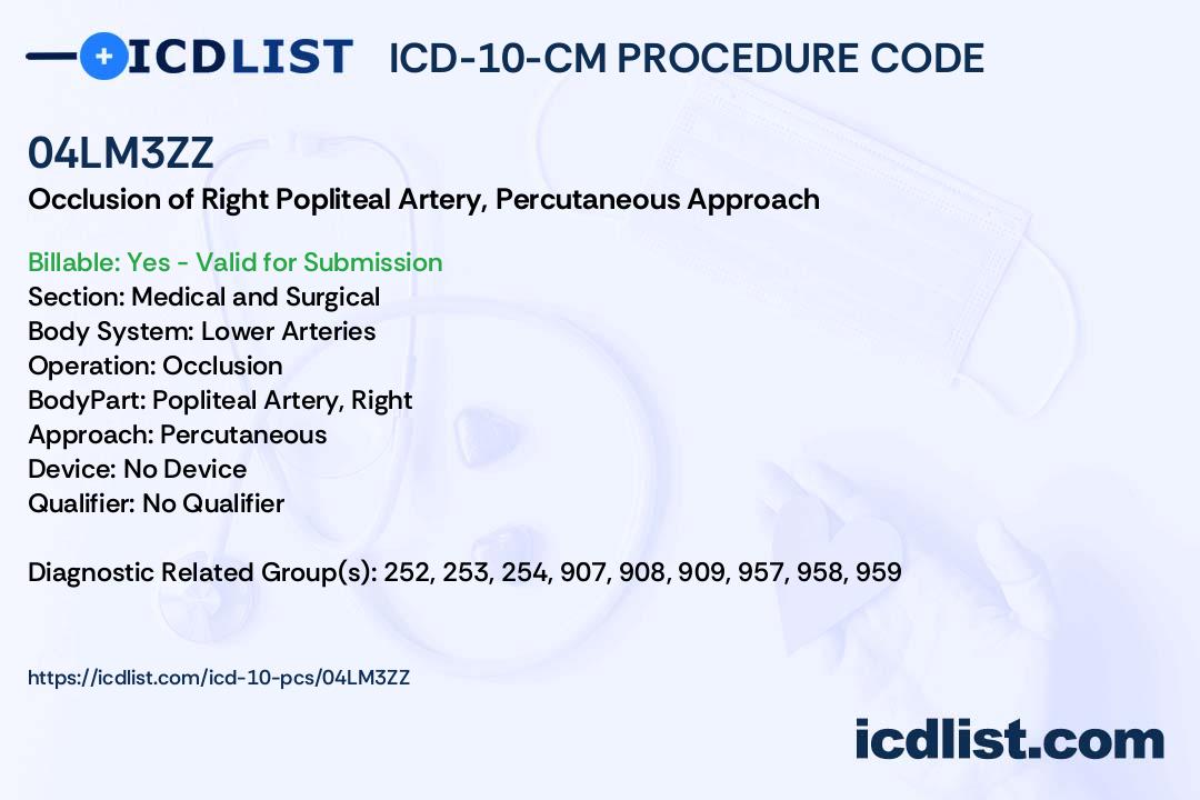ICD-10-PCS Procedure Code 04LM3ZZ - Occlusion of Right Popliteal Artery ...