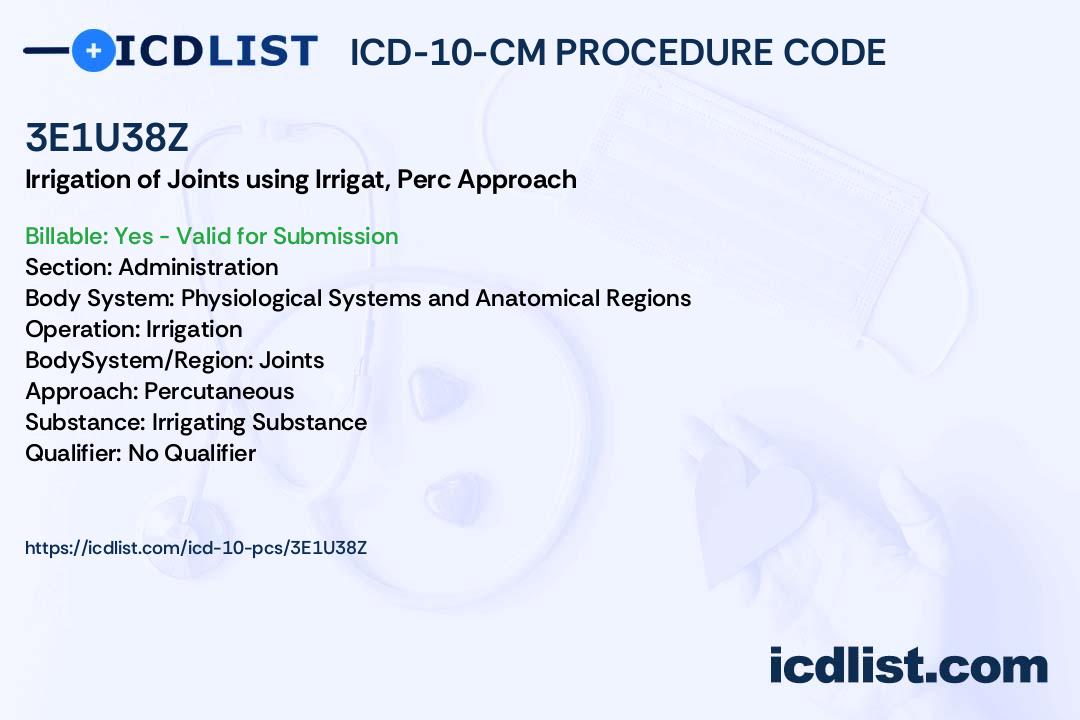 ICD-10-PCS Procedure Code 3E1U38Z - Irrigation of Joints using ...