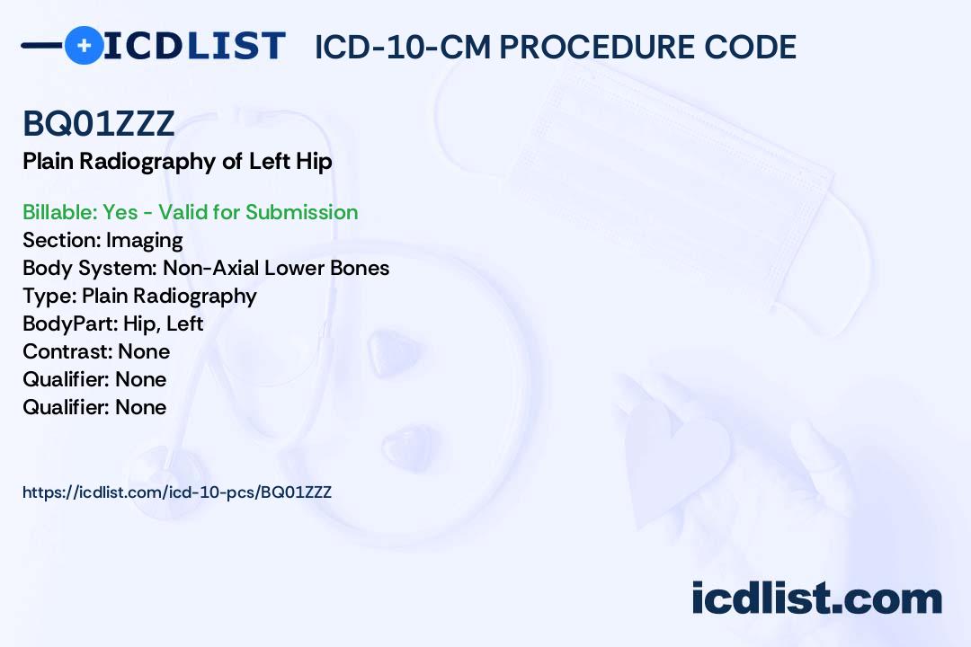 ICD-10-PCS Procedure Code BQ01ZZZ - Plain Radiography of Left Hip