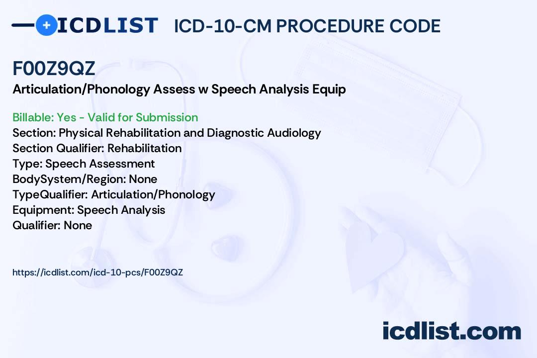 ICD-10-PCS Procedure Code F00Z9QZ - Articulation/Phonology Assessment ...