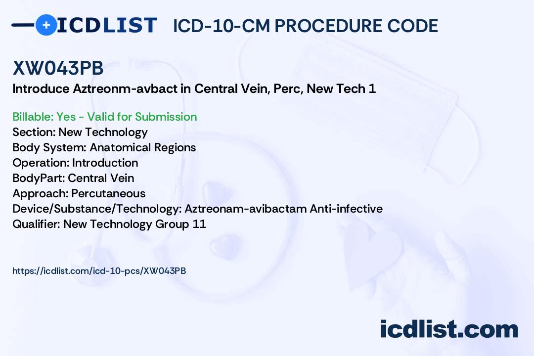ICD-10-PCS Procedure Code XW043PB - Introduction of Aztreonam-avibactam ...