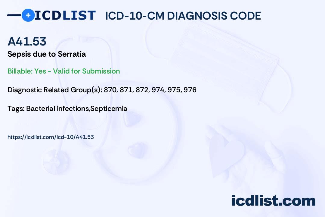 ICD-10-CM Diagnosis Code A41.53 - Sepsis due to Serratia