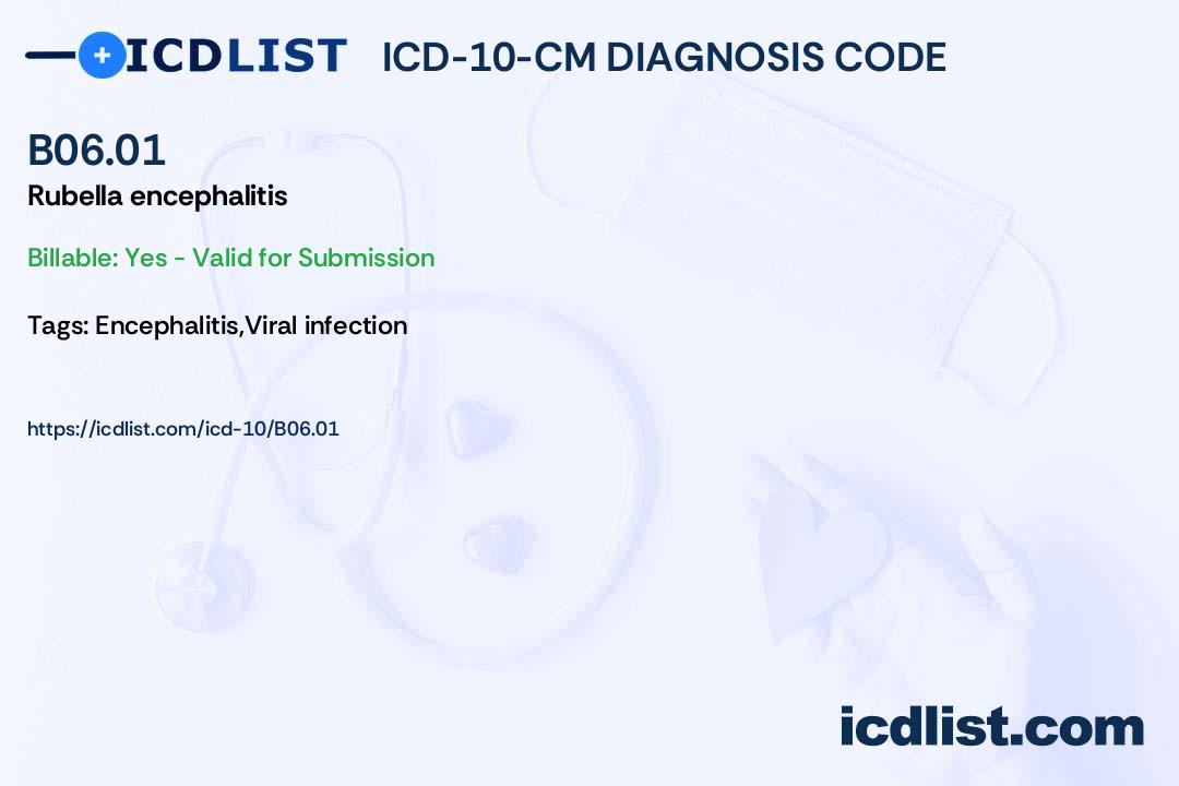 ICD-10-CM Diagnosis Code B06.01 - Rubella encephalitis