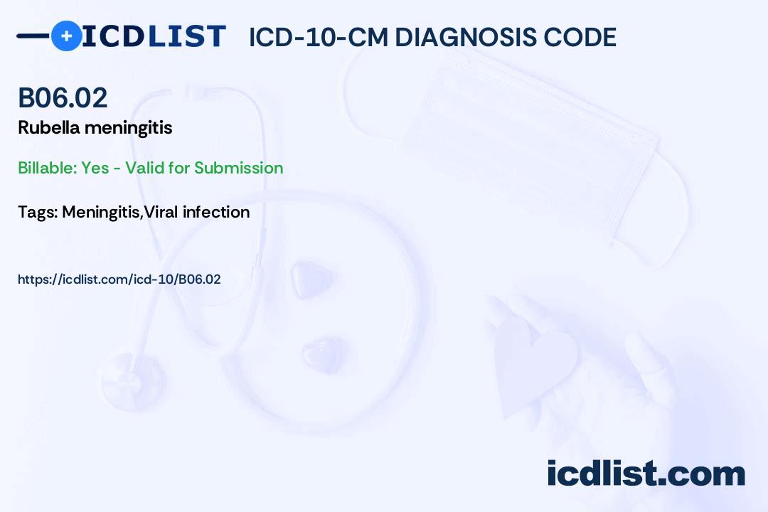 ICD-10-CM Diagnosis Code B06.02 - Rubella meningitis