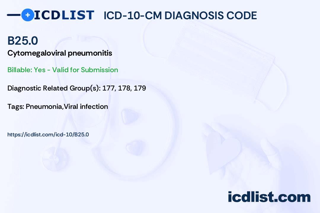 ICD-10-CM Diagnosis Code B25.0 - Cytomegaloviral pneumonitis