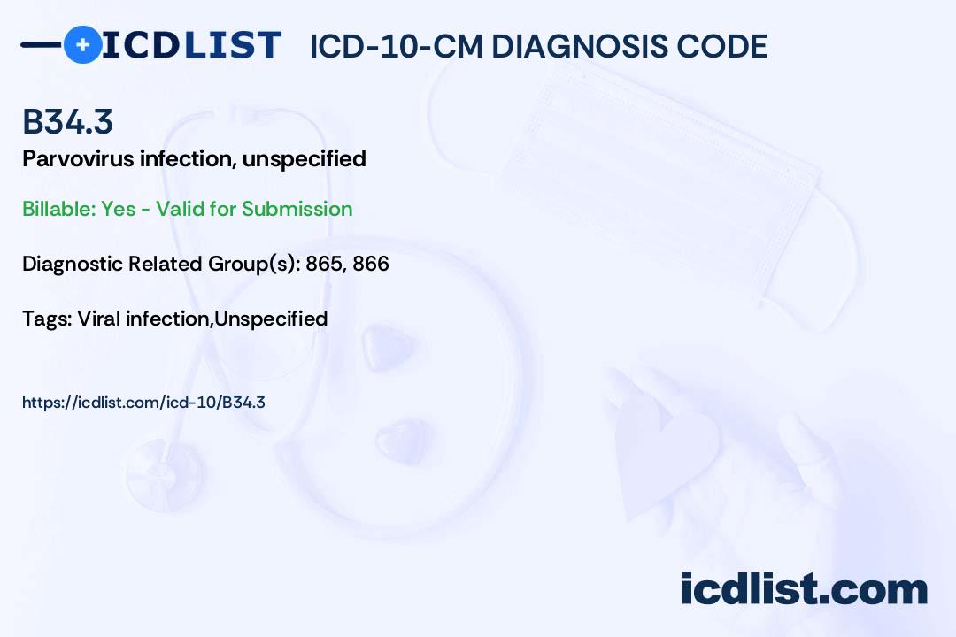 ICD-10-CM Diagnosis Code B34.3 - Parvovirus infection, unspecified