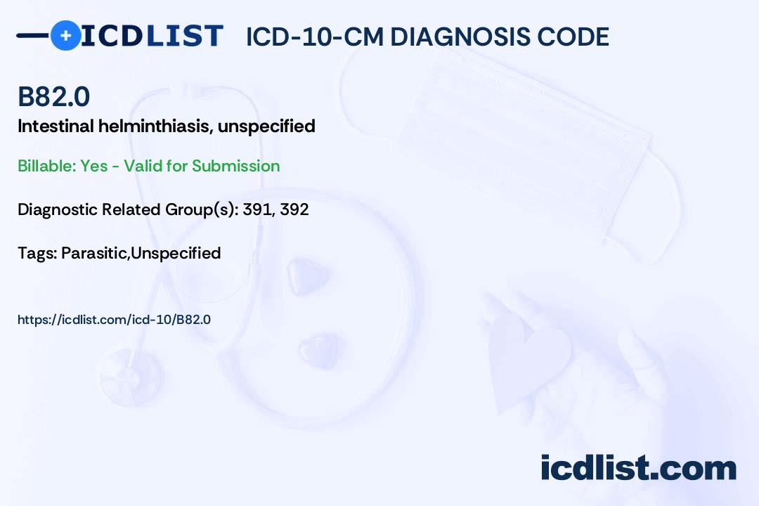 ICD-10-CM Diagnosis Code B82.0 - Intestinal helminthiasis, unspecified