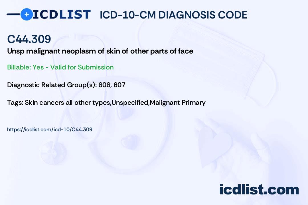 ICD 10 CM Diagnosis Code C44 309 Unspecified Malignant Neoplasm Of ICD 10 CM Diagnosis Code C44 309 Unspecified Malignant Neoplasm Of