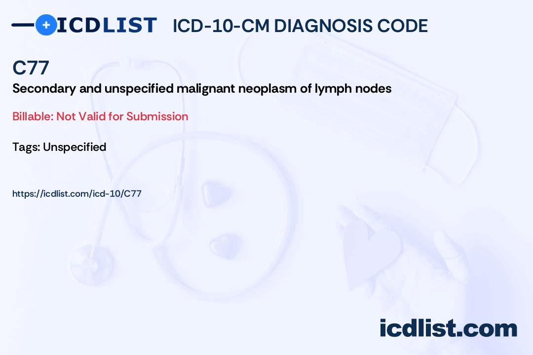 ICD-10-CM Diagnosis Code C77 - Secondary and unspecified malignant ...