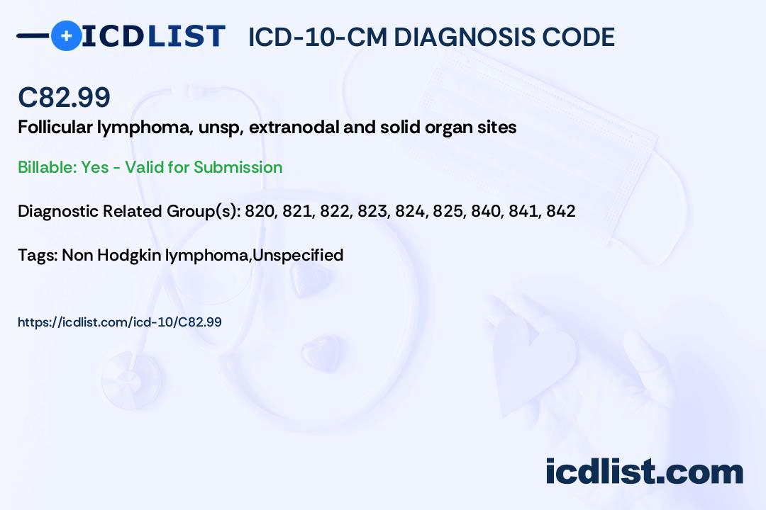 ICD-10-CM Diagnosis Code C82.99 - Follicular lymphoma, unspecified ...