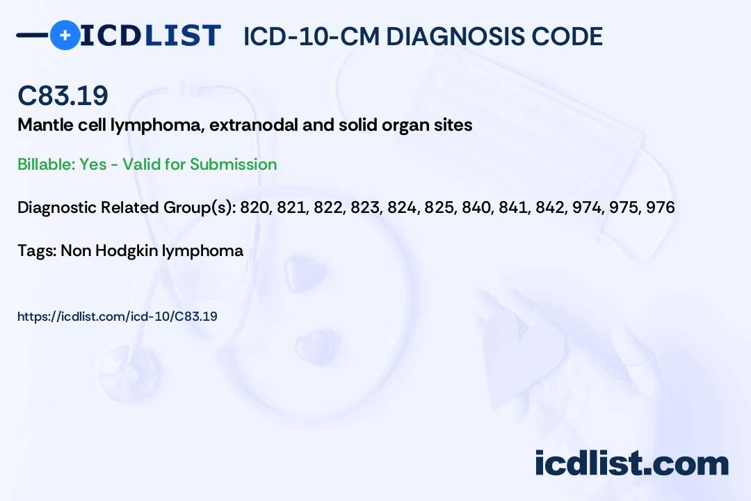 ICD-10-CM Diagnosis Code C83.19 - Mantle cell lymphoma, extranodal and ...