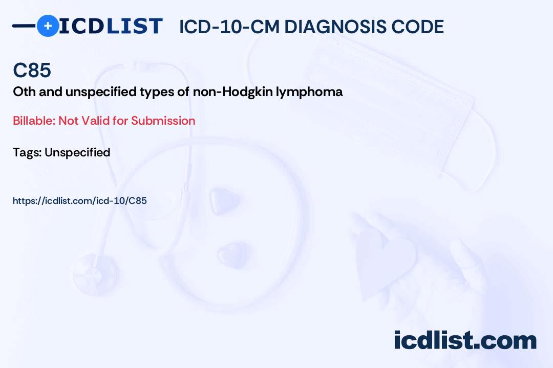 ICD-10-CM Diagnosis Code C85 - Other specified and unspecified types of ...