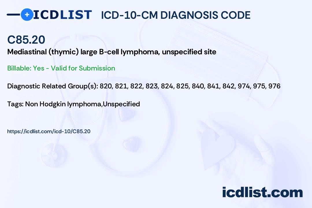 ICD-10-CM Diagnosis Code C85.20 - Mediastinal (thymic) large B-cell ...