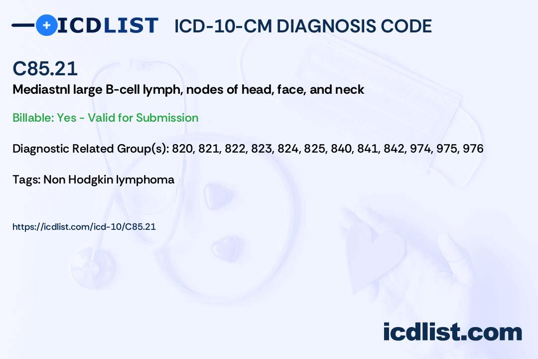 ICD-10-CM Diagnosis Code C85.21 - Mediastinal (thymic) large B-cell ...
