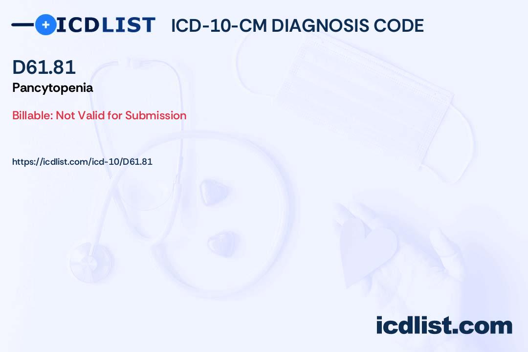 ICD-10-CM Diagnosis Code D61.81 - Pancytopenia