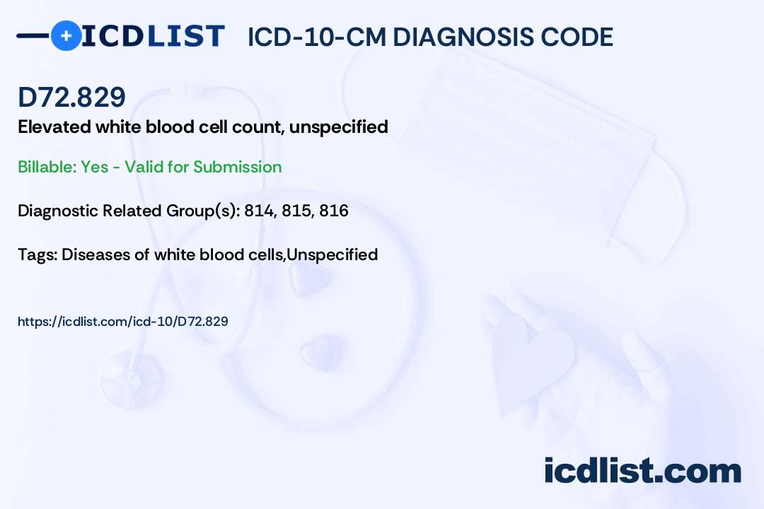 ICD 10 CM Diagnosis Code D72 829 Elevated White Blood Cell Count ICD 10 CM Diagnosis Code D72 829 Elevated White Blood Cell Count