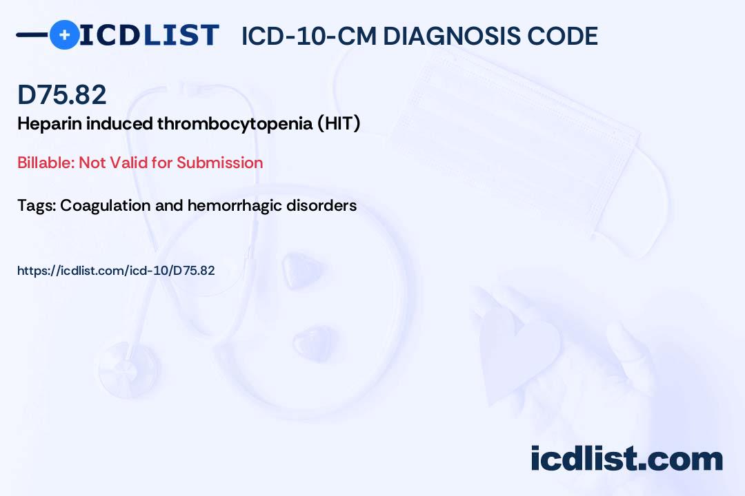 ICD-10-CM Diagnosis Code D75.82 - Heparin induced thrombocytopenia (HIT)