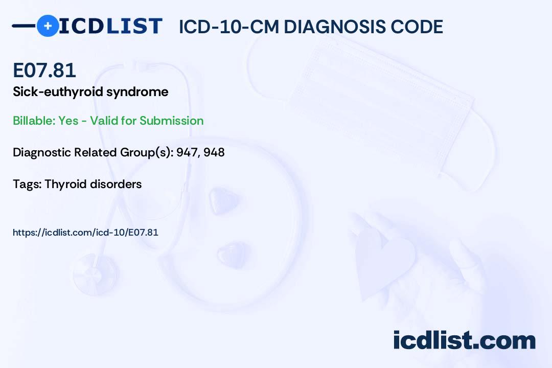 ICD-10-CM Diagnosis Code E07.81 - Sick-euthyroid syndrome