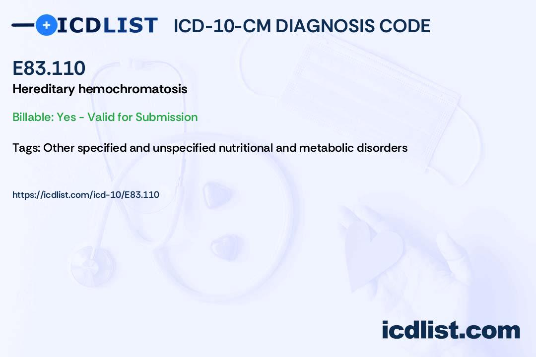 ICD-10-CM Diagnosis Code E83.110 - Hereditary hemochromatosis