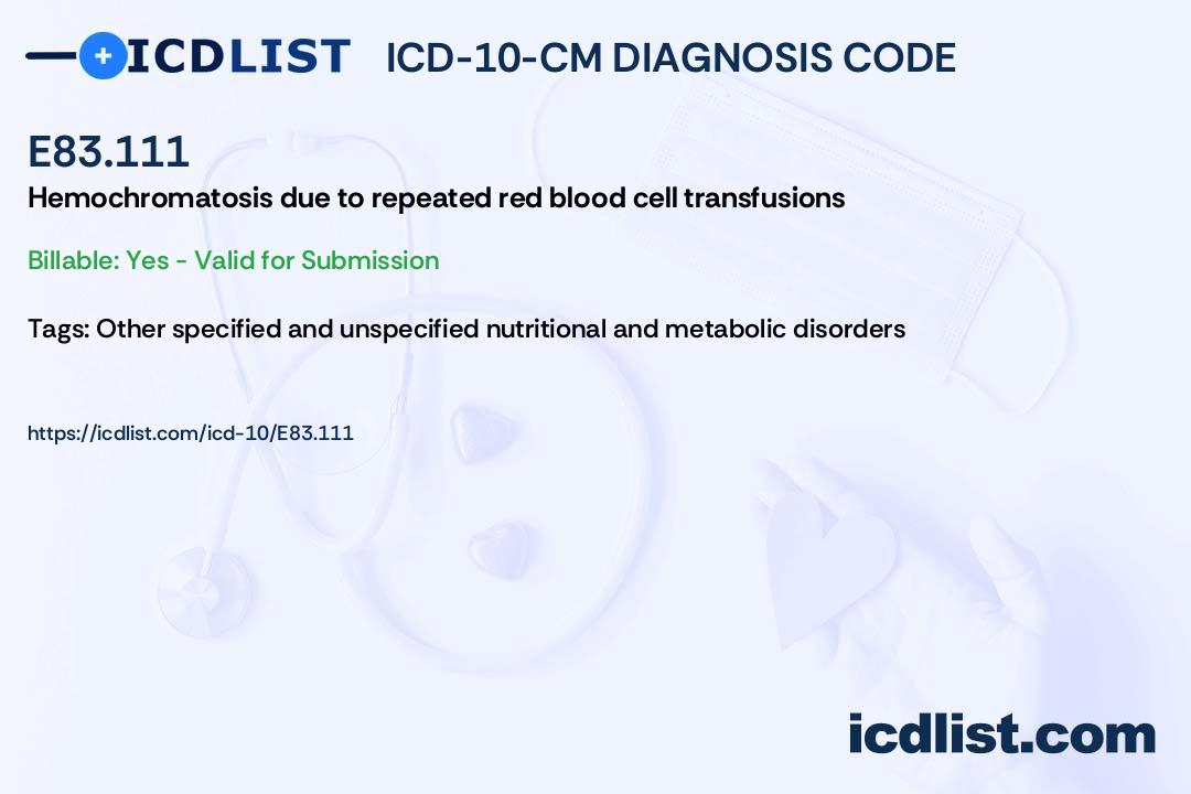 ICD-10-CM Diagnosis Code E83.111 - Hemochromatosis due to repeated red ...