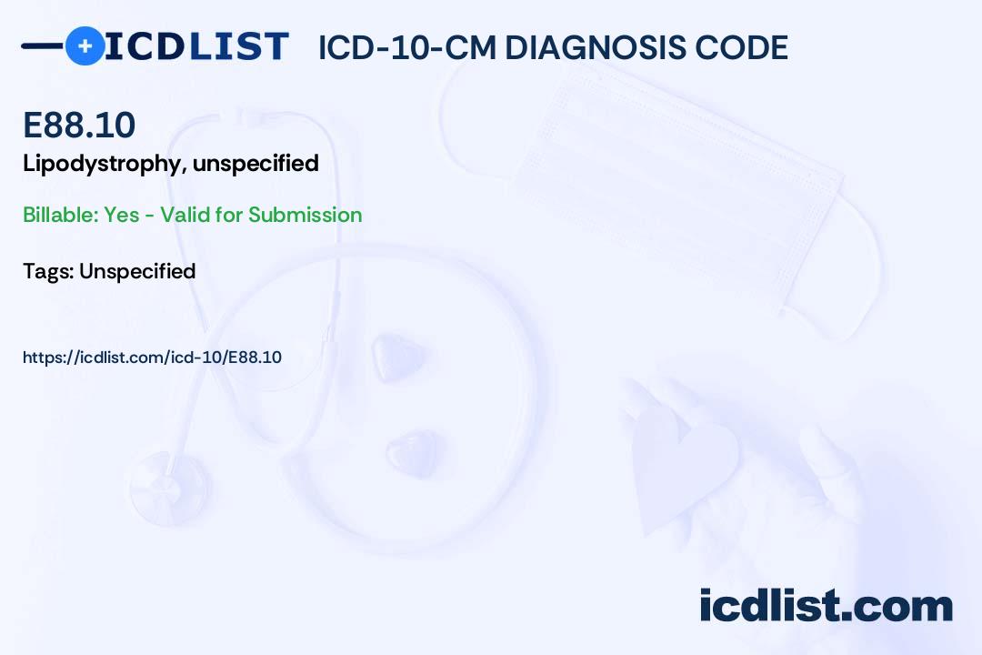 ICD-10-CM Diagnosis Code E88.10 - Lipodystrophy, unspecified