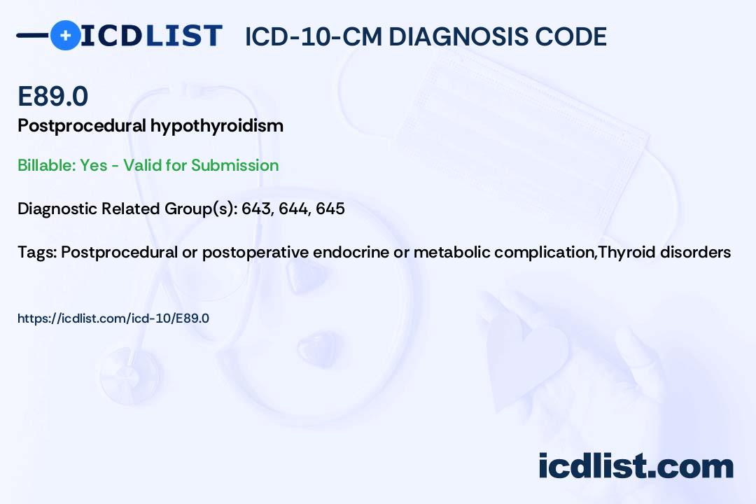 ICD 10 CM Diagnosis Code E89 0 Postprocedural Hypothyroidism
