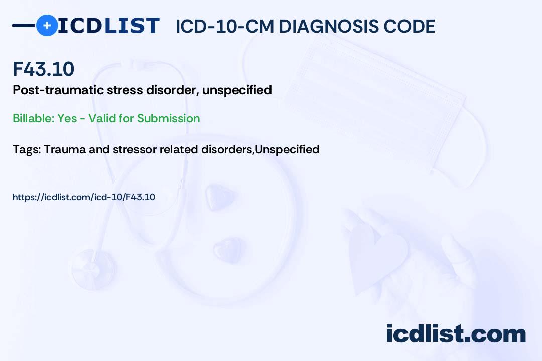 ICD 10 CM Diagnosis Code F43 10 Post traumatic Stress Disorder ICD 10 CM Diagnosis Code F43 10 Post traumatic Stress Disorder