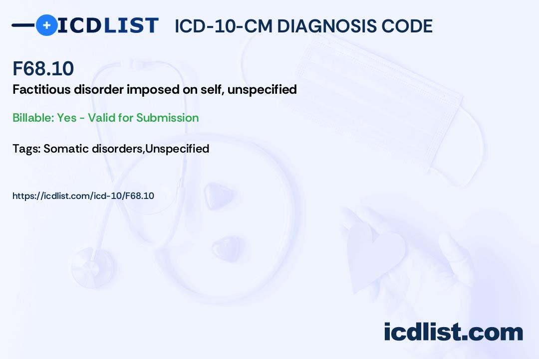 ICD-10-CM Diagnosis Code F68.10 - Factitious disorder imposed on self ...