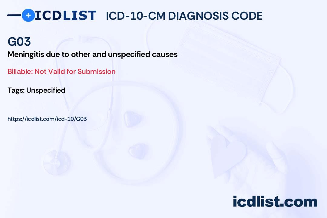 ICD-10-CM Diagnosis Code G03 - Meningitis due to other and unspecified ...