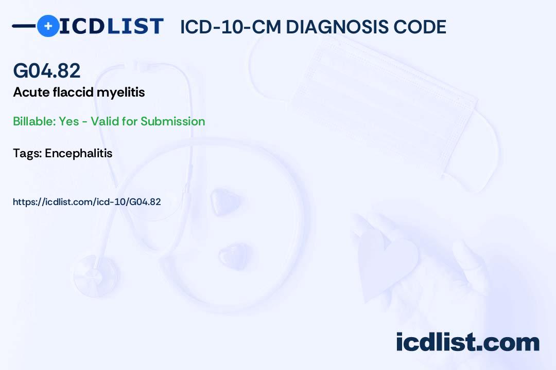 ICD-10-CM Diagnosis Code G04.82 - Acute flaccid myelitis