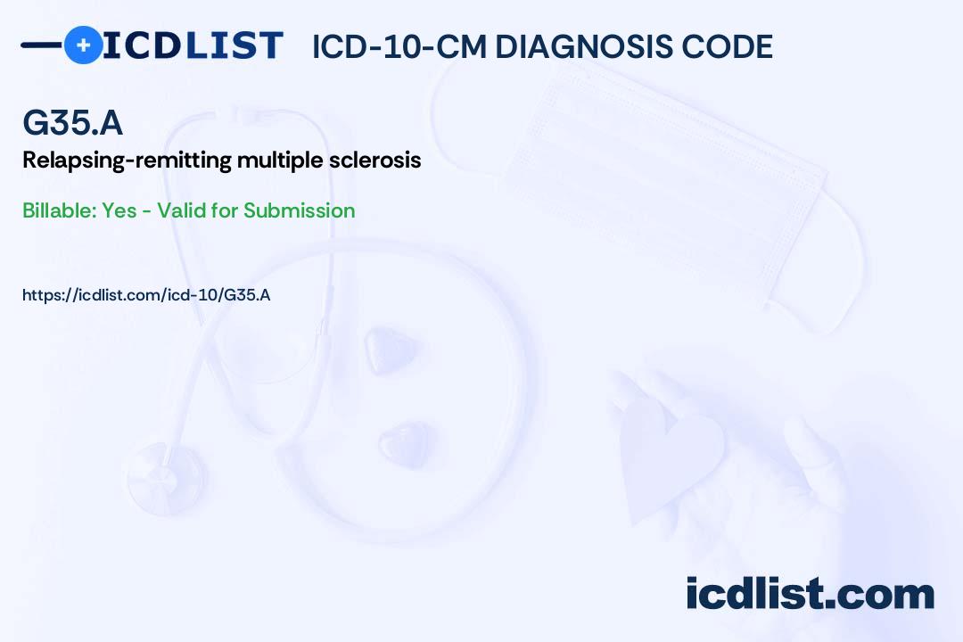 ICD-10-CM Diagnosis Code G35.A - Relapsing-remitting multiple sclerosis