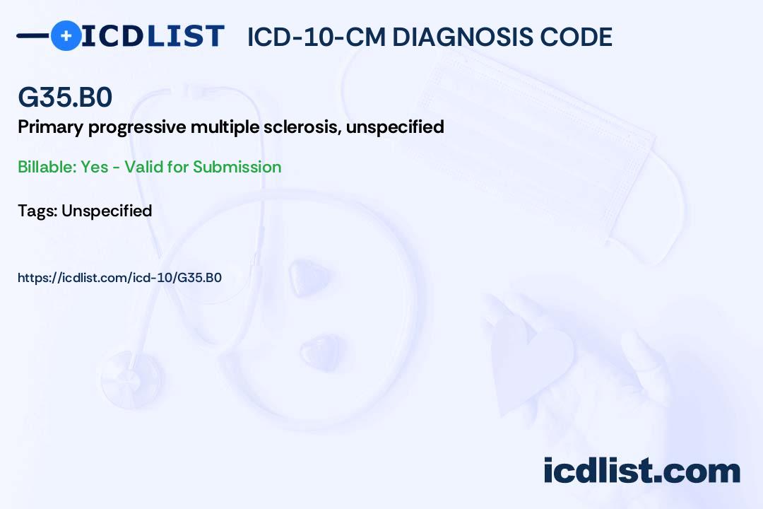 ICD-10-CM Diagnosis Code G35.B0 - Primary progressive multiple ...