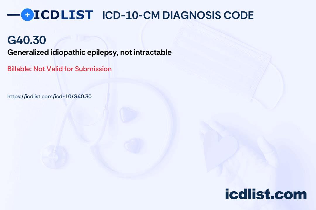 ICD-10-CM Diagnosis Code G40.30 - Generalized idiopathic epilepsy and ...