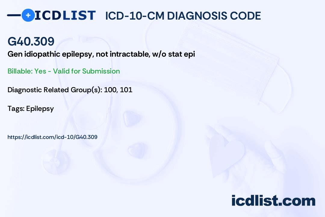 ICD-10-CM Diagnosis Code G40.309 - Generalized idiopathic epilepsy and ...