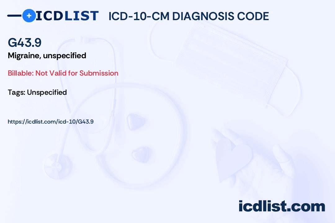 ICD-10-CM Diagnosis Code G43.9 - Migraine, unspecified