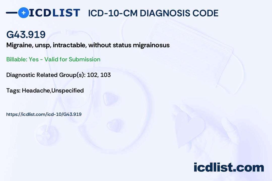 ICD-10-CM Diagnosis Code G43.919 - Migraine, unspecified, intractable ...