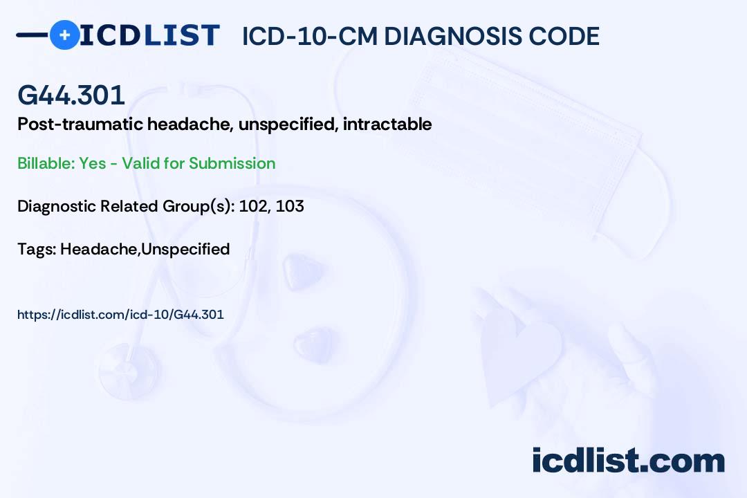ICD-10-CM Diagnosis Code G44.301 - Post-traumatic headache, unspecified ...