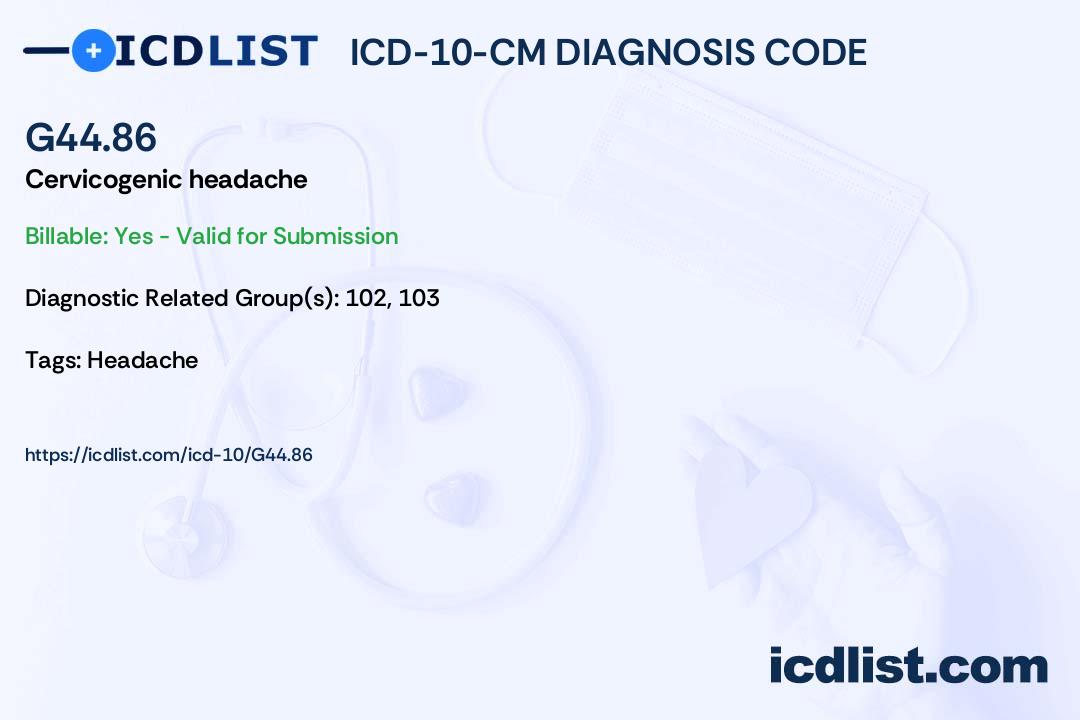 ICD-10-CM Diagnosis Code G44.86 - Cervicogenic headache