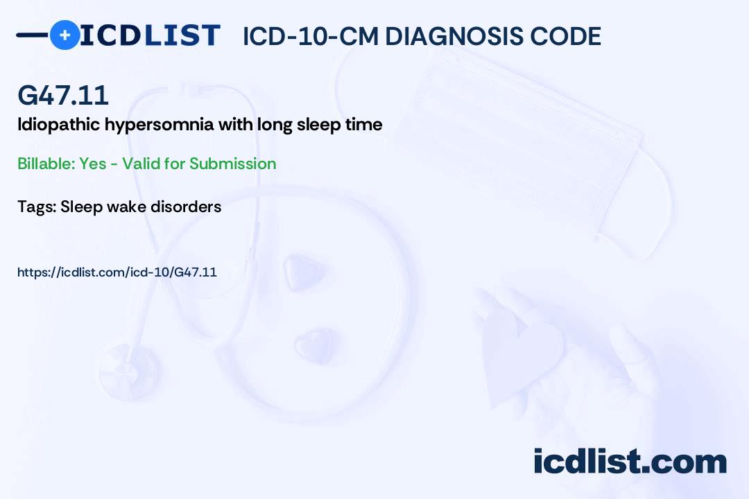 ICD-10-CM Diagnosis Code G47.11 - Idiopathic hypersomnia with long ...