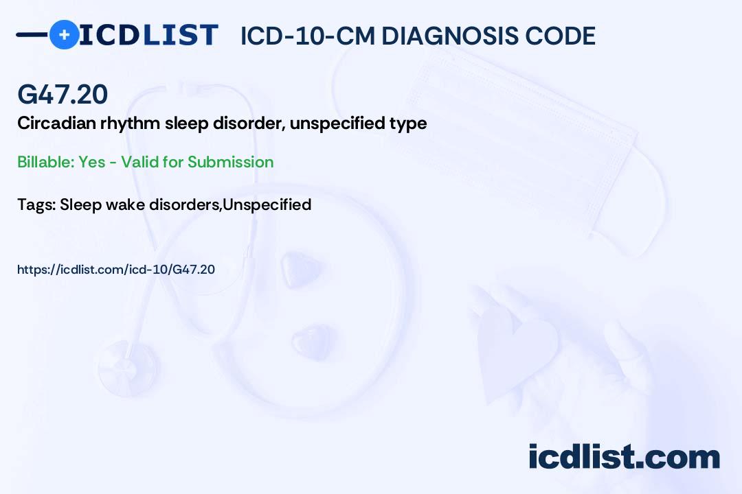 ICD-10-CM Diagnosis Code G47.20 - Circadian rhythm sleep disorder ...