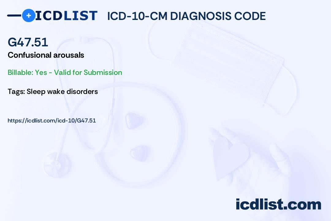 ICD-10-CM Diagnosis Code G47.51 - Confusional arousals
