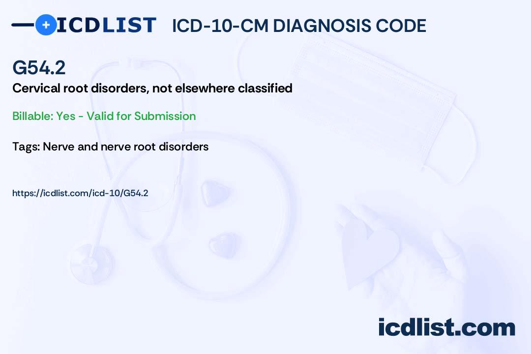 ICD-10-CM Diagnosis Code G54.2 - Cervical root disorders, not elsewhere classified