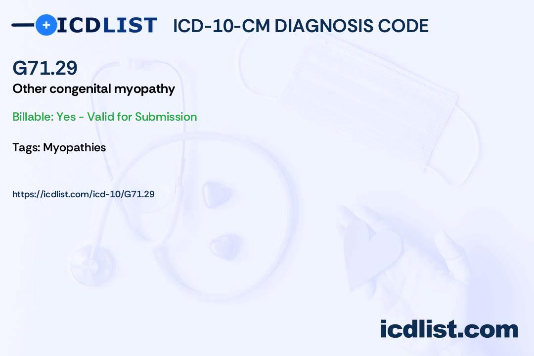 ICD-10-CM Diagnosis Code G71.29 - Other congenital myopathy