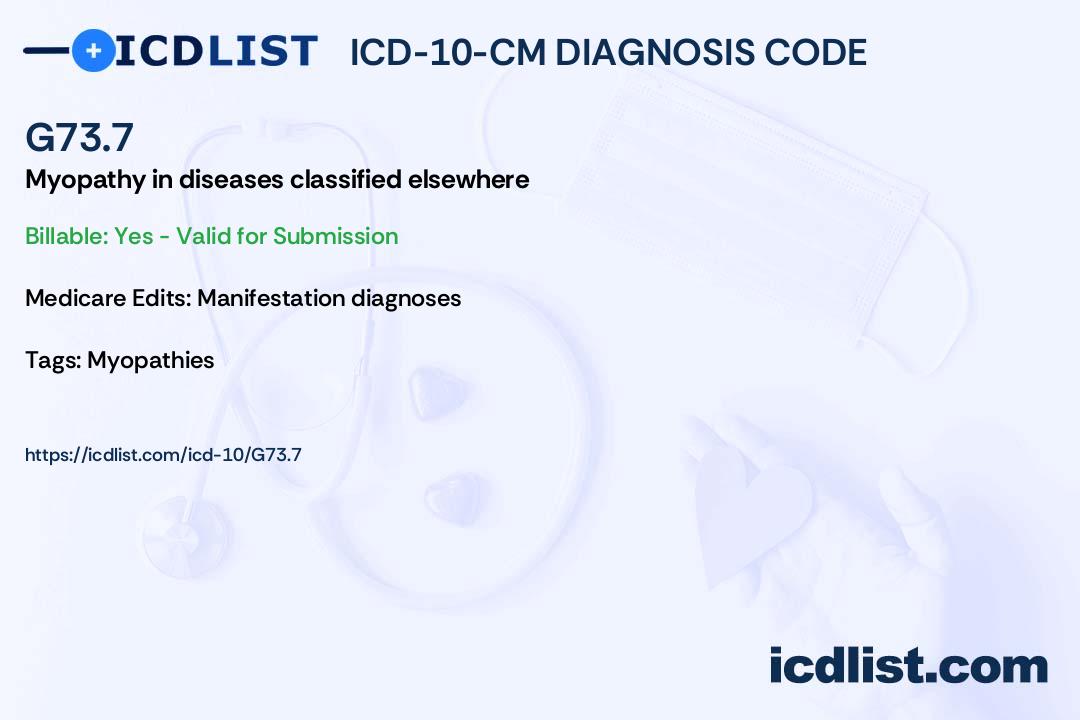 ICD-10-CM Diagnosis Code G73.7 - Myopathy in diseases classified elsewhere