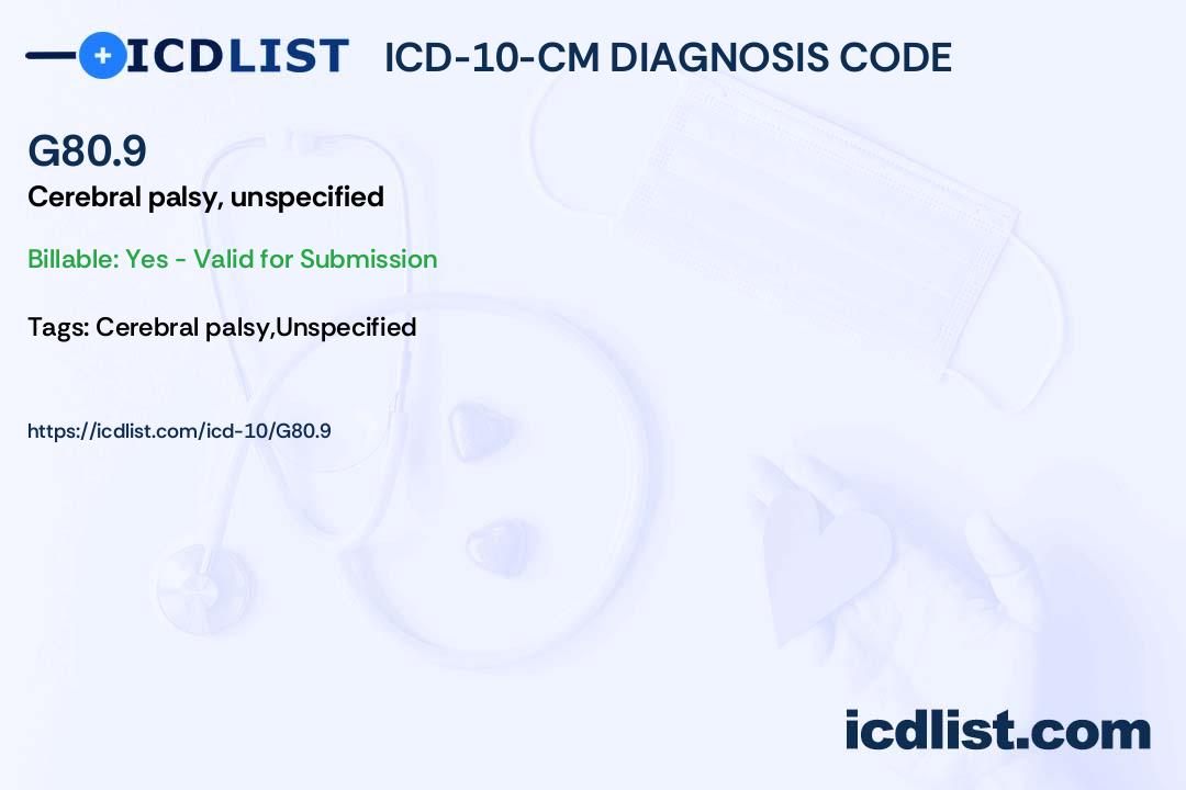 ICD-10-CM Diagnosis Code G80.9 - Cerebral palsy, unspecified