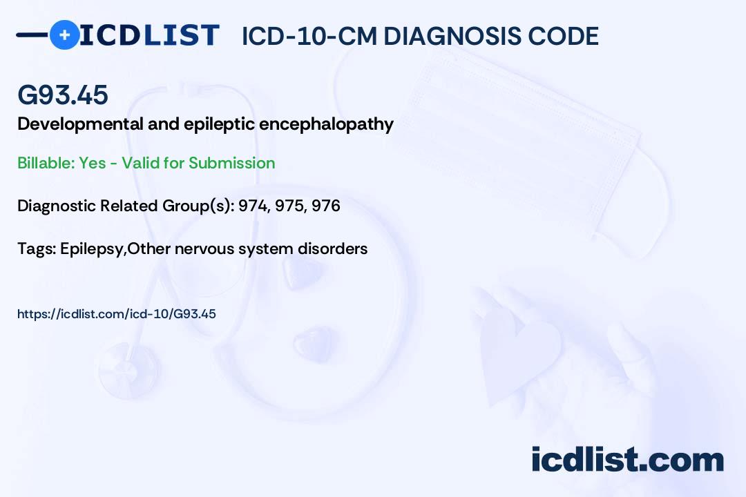 ICD-10-CM Diagnosis Code G93.45 - Developmental and epileptic encephalopathy