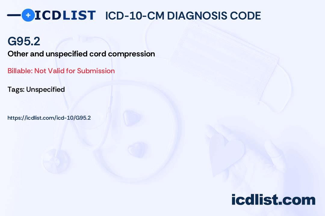 ICD-10-CM Diagnosis Code G95.2 - Other and unspecified cord compression