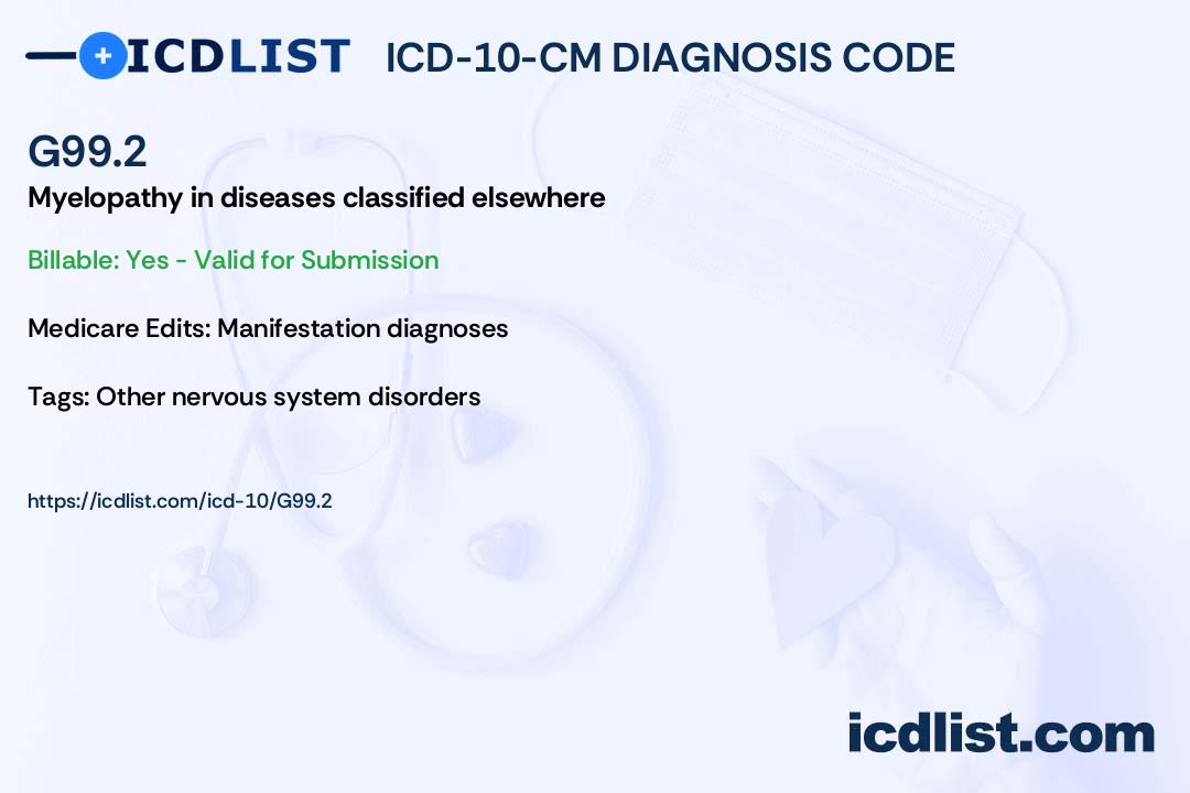 ICD-10-CM Diagnosis Code G99.2 - Myelopathy in diseases classified ...