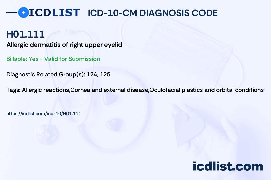ICD-10-CM Diagnosis Code H01.111 - Allergic dermatitis of right upper ...